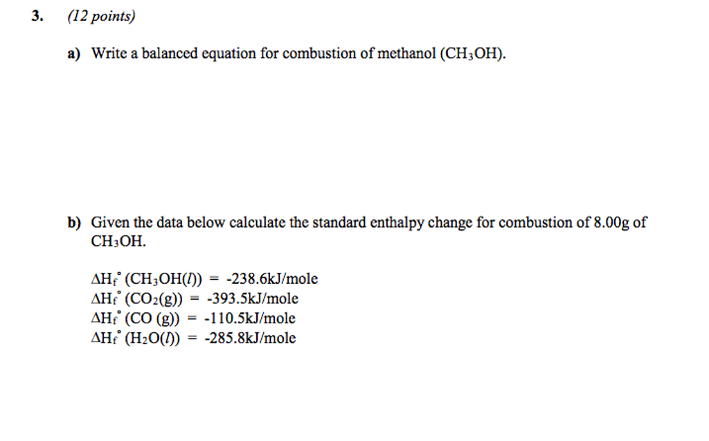 Solved Write a balanced equation for combustion of methanol | Chegg.com