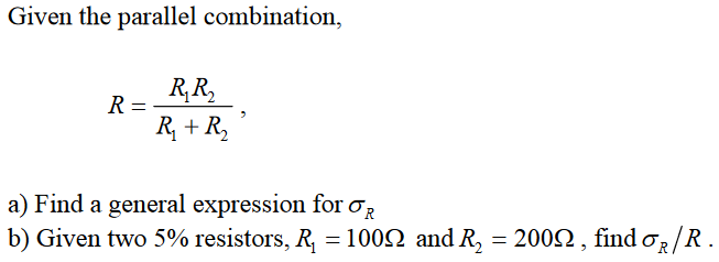 Solved Given the parallel combination, R = R_1R_2/R_1 + | Chegg.com
