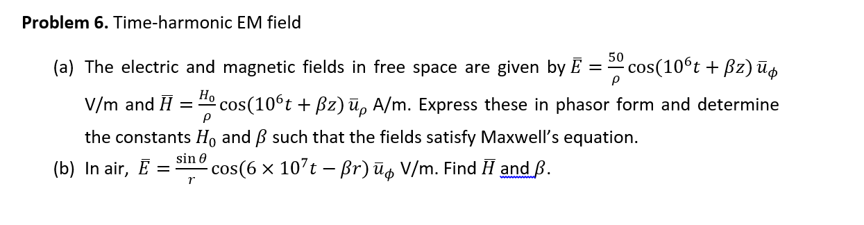 Time-harmonic EM field The electric and magnetic | Chegg.com