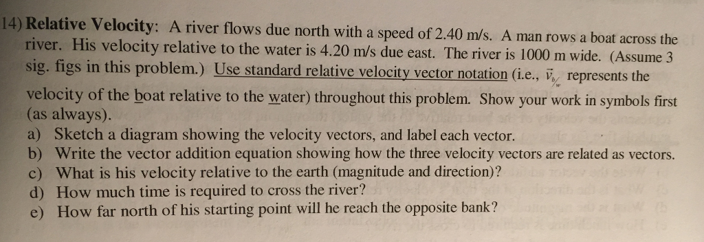 Solved 14) Relative Velocity river. His velocity relative to | Chegg.com