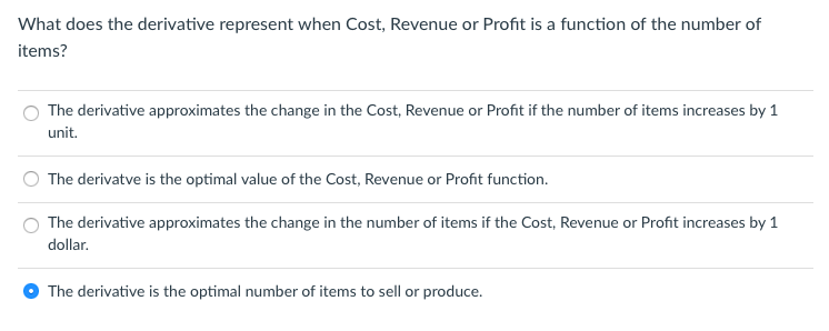 Solved What does the derivative represent when Cost, Revenue | Chegg.com
