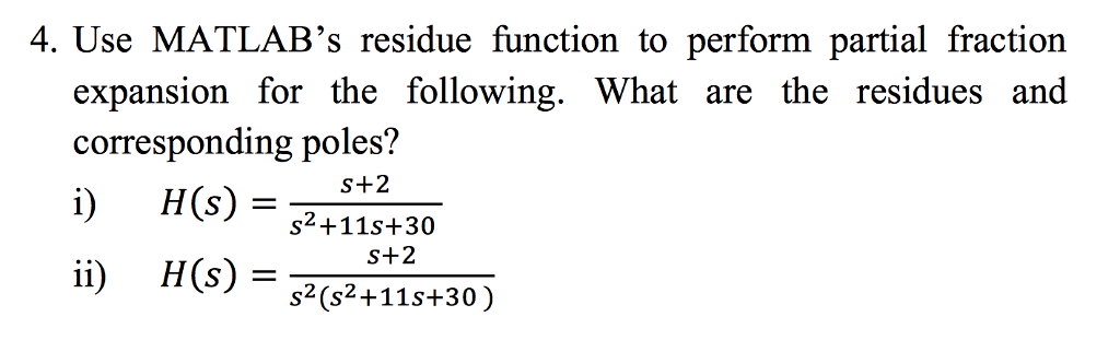 Solved Use MATLAB's residue function to perform partial | Chegg.com