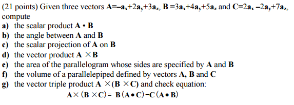 Solved Given three vectors A=-a_x + 2a_y+3a_z, B =3a_x+4a_y | Chegg.com