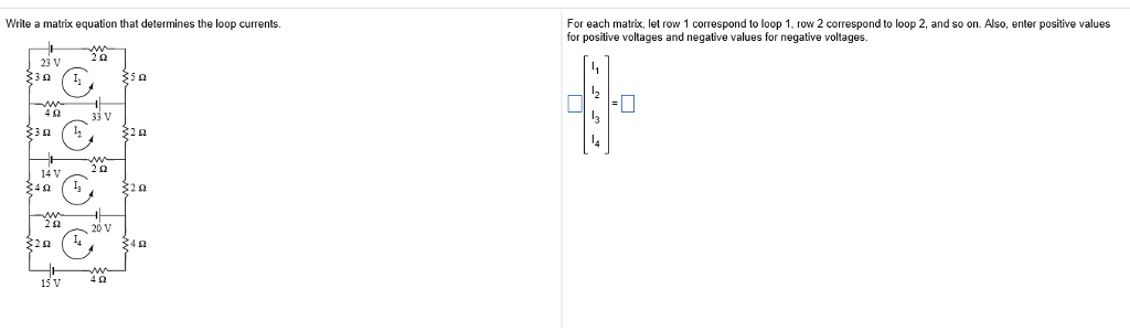 Solved Write a matrix equation that determines the loop | Chegg.com Solved Write a matrix equation that determines the loop | Chegg.com