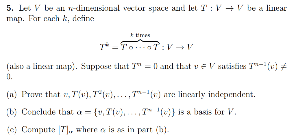 Solved 5. Let V be an n-dimensional vector space and let T : | Chegg.com