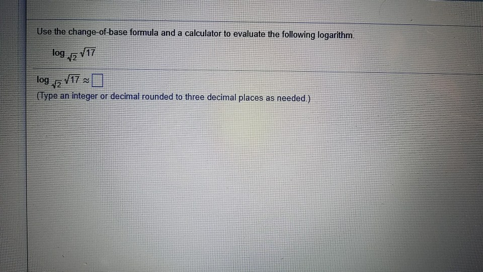 Solved Use the change-of-base formula and a calculator to | Chegg.com