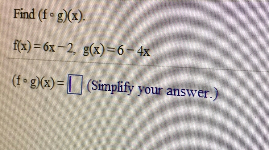 Solved Find F O G X F X 6x 2 G X 6 4x F O