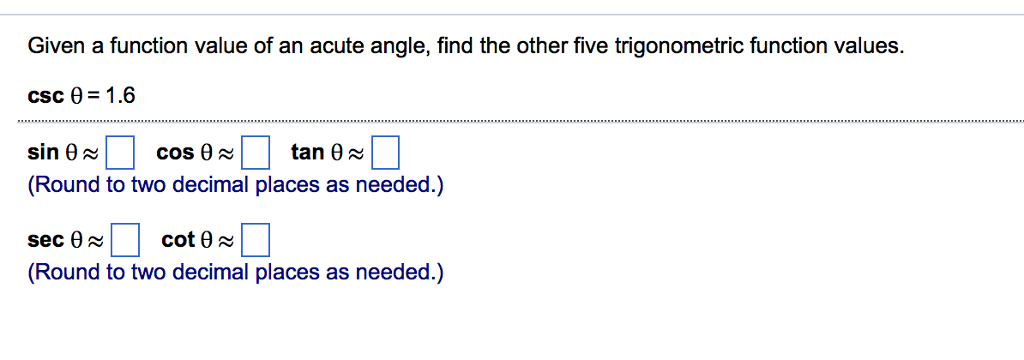 Solved Given a function value of an acute angle, find the | Chegg.com