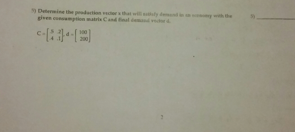 Solved 5) Determine the production vector x that will | Chegg.com