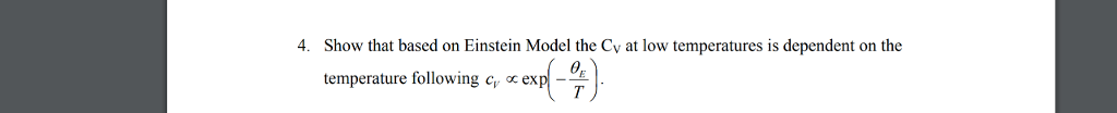 Solved 4. Show that based on Einstein Model the Cv at low | Chegg.com