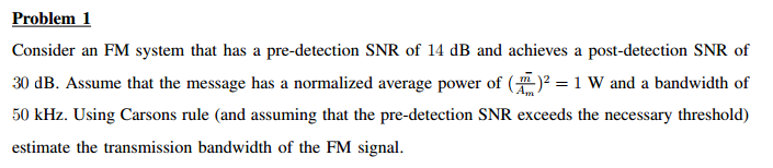 Solved Consider an FM system that has a pre-detection SNR of | Chegg.com