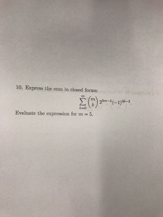 Solved Express the sum in closed forms: sigma^m_k = 0(m k) | Chegg.com