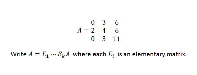 Solved Write A~ = E1 EkA where each Ei is an elementary | Chegg.com