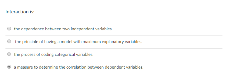 Solved Interaction is: O the dependence between two | Chegg.com