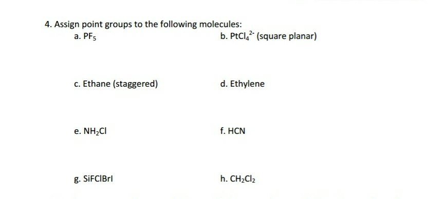 Solved 4. Assign point groups to the following molecules: b. | Chegg.com