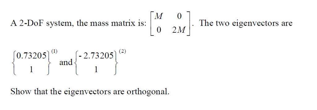 Solved A 2-DoF system, the mass matrix is: The two | Chegg.com