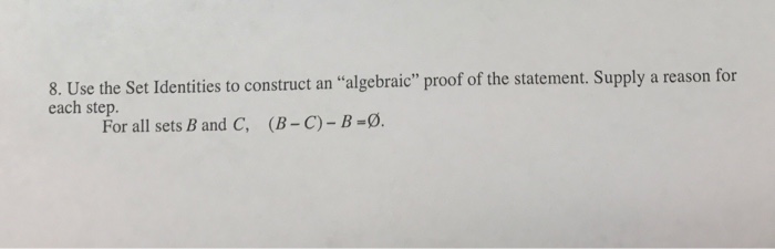 Solved Use the Set Identities to construct an "algebraic" | Chegg.com