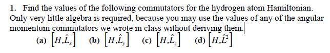 Solved Find the values of the following commutators for the | Chegg.com