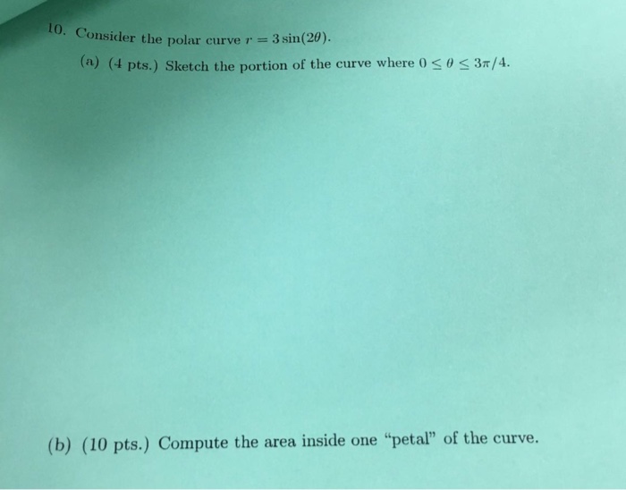 Solved Consider the polar curve r = 3 sin (2 theta). Sketch | Chegg.com