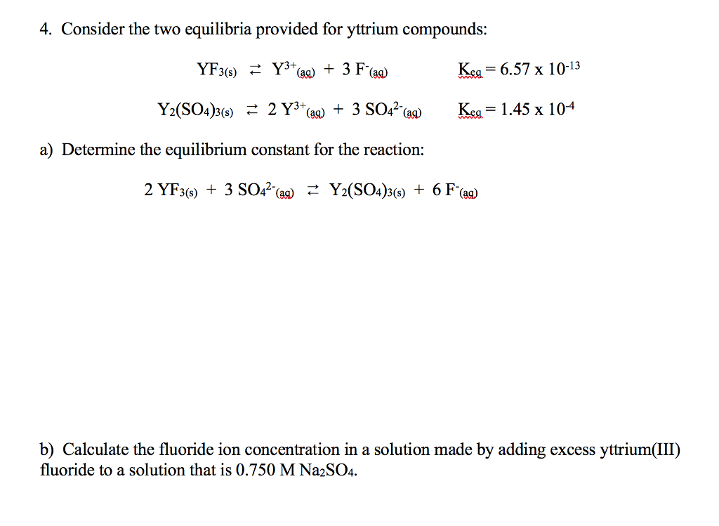 Solved 4. Consider the two equilibria provided for yttrium | Chegg.com