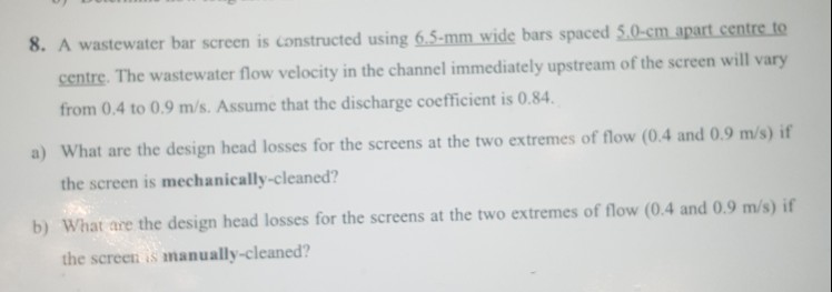 Solved 8. A wastewater bar screen is constructed using | Chegg.com