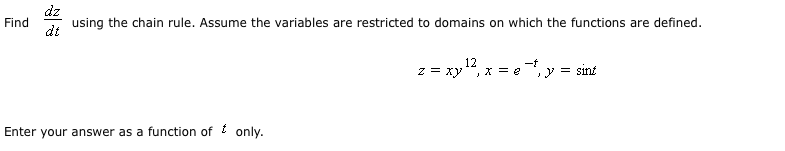 Solved Find dz/dt using the chain rule . Assume the | Chegg.com
