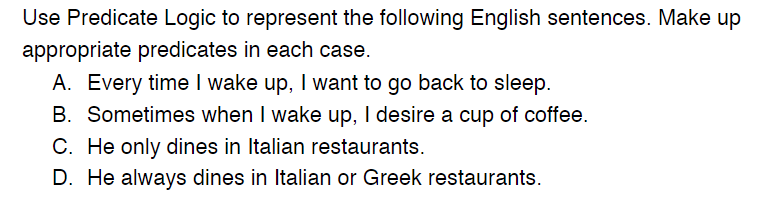 Solved Use Predicate Logic to represent the following | Chegg.com