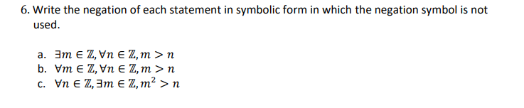 Solved 6. Write the negation of each statement in symbolic | Chegg.com