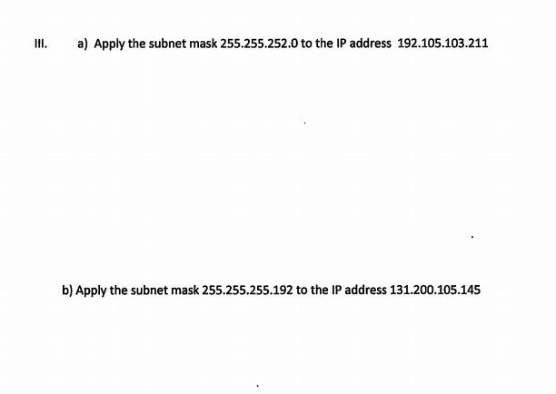 Solved a) Apply the subnet mask 255.255.252.0 to the IP | Chegg.com