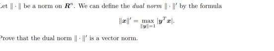 Solved et | l be a norm on R". We can define the dual norm | Chegg.com