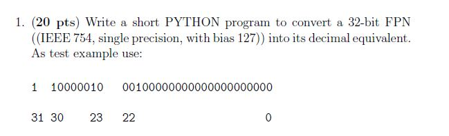 Solved Write A Short Python Program To Convert A 32 Bit Fpn 