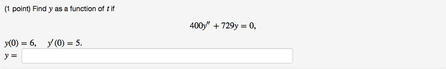 Solved Find y as a function of t if 400y" + 729y = 0, y(0) | Chegg.com