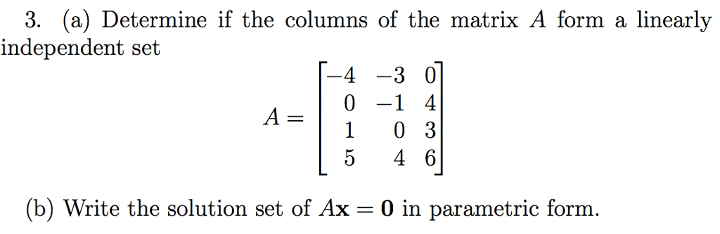 Solved 3. (a) Determine if the columns of the matrix A form | Chegg.com