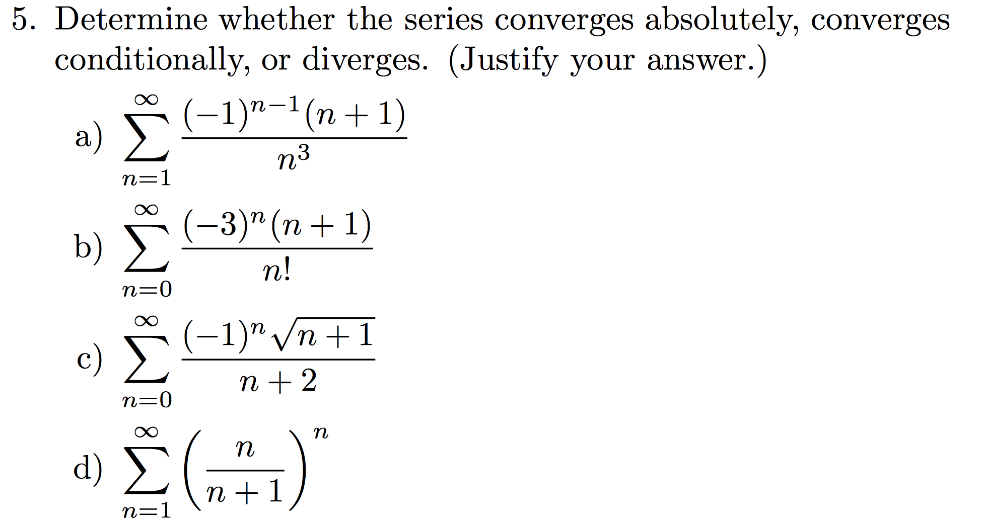 Solved Determine whether the series converges absolutely, | Chegg.com