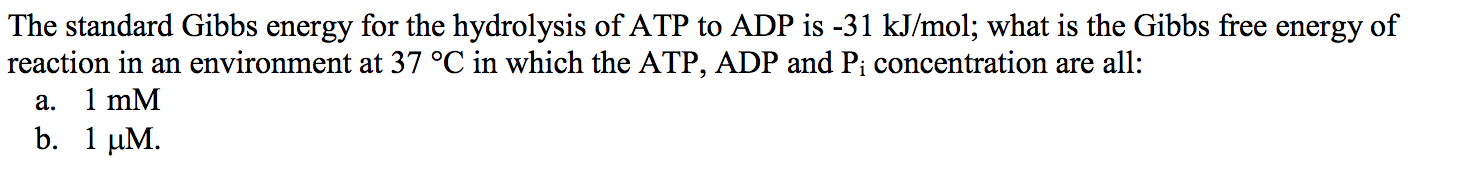 Solved The standard Gibbs energy for the hydrolysis of ATP | Chegg.com