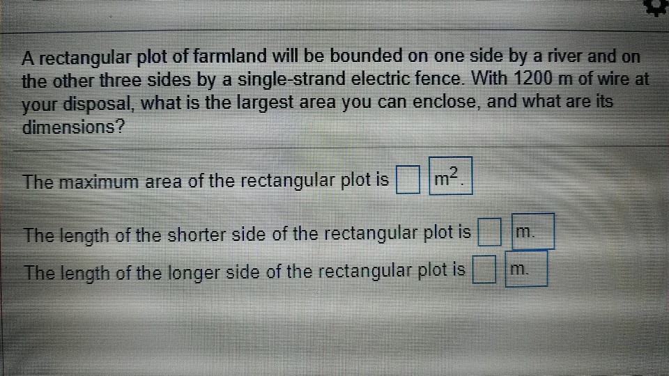Solved A rectangular plot of farmland will be bounded on one | Chegg.com