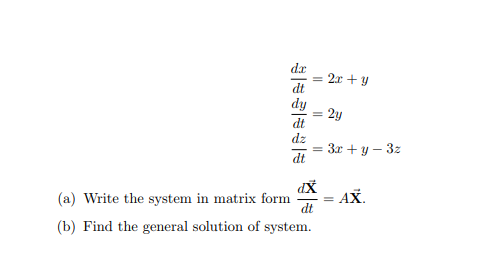 Solved dr dt Bi dz dt ?? a) Write the system in matrix form | Chegg.com