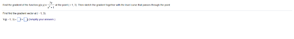 Solved Find the gradient of the function g(x, y) = 2y/x^2 + | Chegg.com