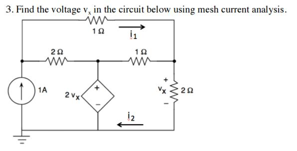 Solved Find the voltage v_x in the circuit below using mesh | Chegg.com