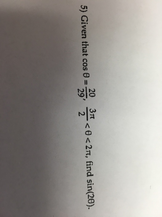 Solved Given that cos theta = 20/29, 3 pi/2