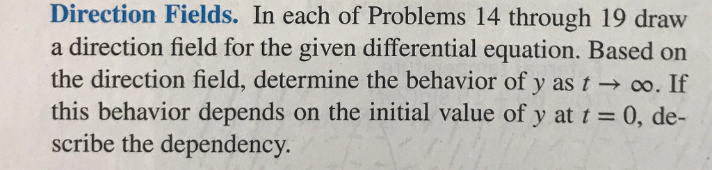 Solved Direction Fields. In each of Problems 14 through 19 | Chegg.com