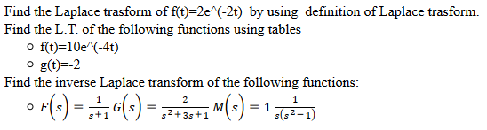 Solved Find the Laplace trasform of ft)-2e (-2t) by using | Chegg.com