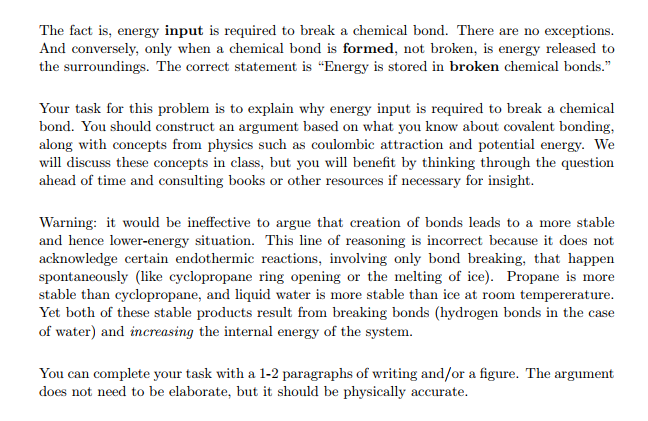 Solved The fact is, energy input is required to break a | Chegg.com