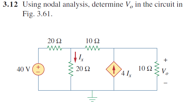 Solved 3.12 Using nodal analysis, determine Vo in the | Chegg.com Solved 3.12 Using nodal analysis, determine Vo in the | Chegg.com