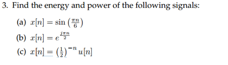 Solved Find the energy and power of the following signals: | Chegg.com