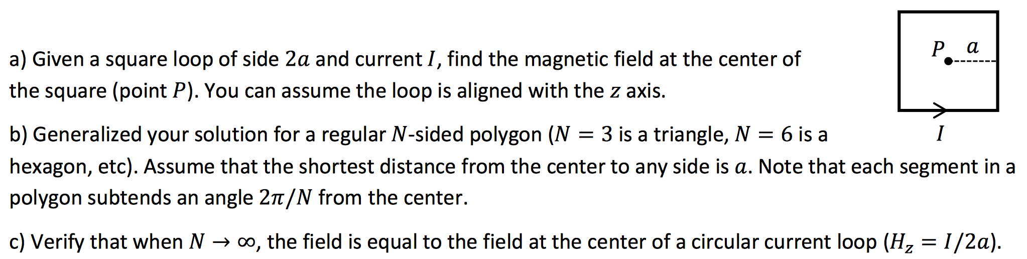 Solved Given a square loop of side 2a and current I, find | Chegg.com