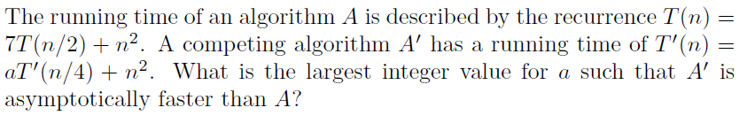 Solved The running time of an algorithm A is described by | Chegg.com