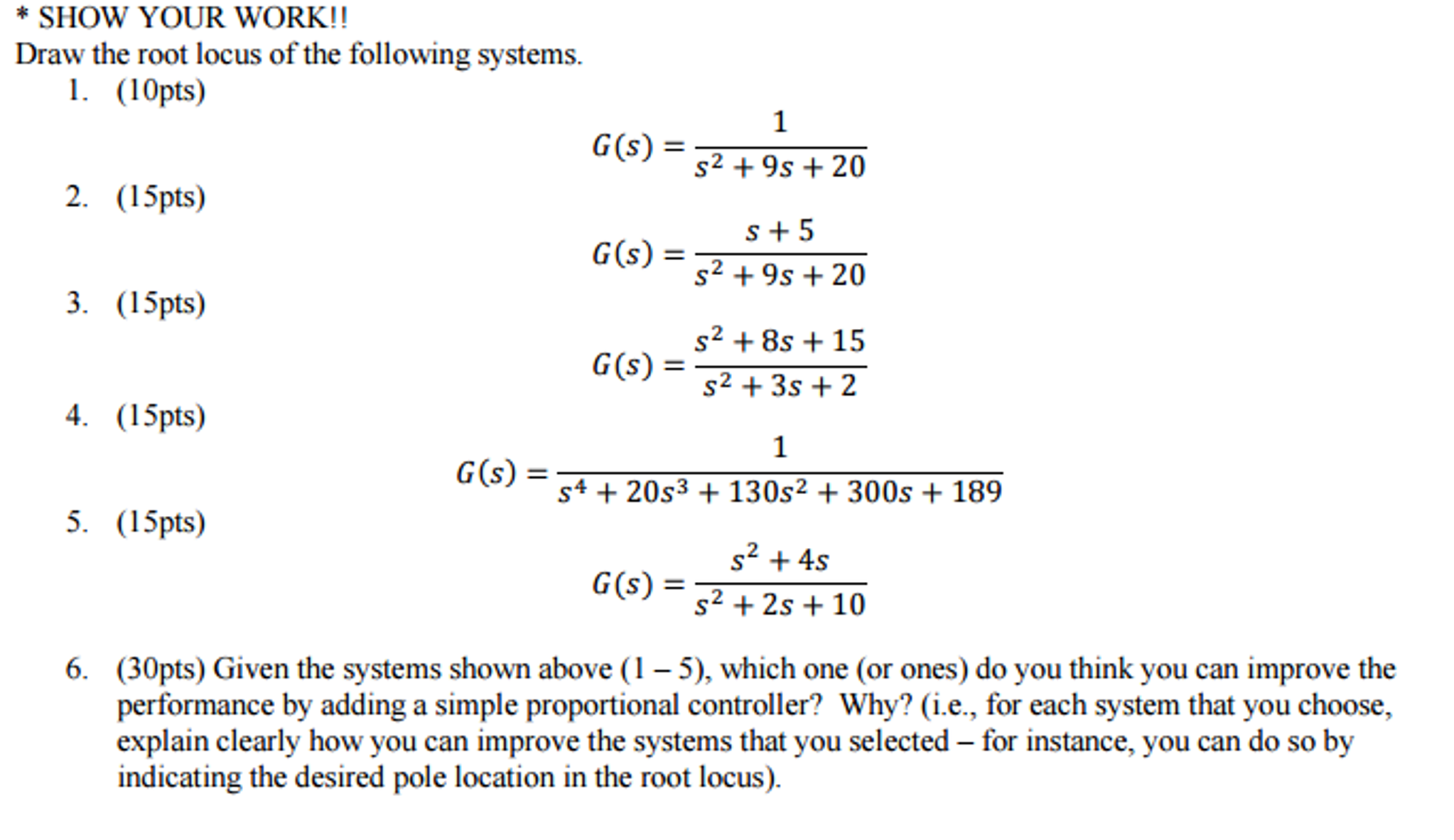 Solved Draw the root locus of the following systems. G(s) = | Chegg.com