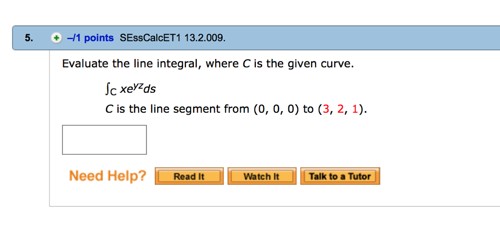 Solved Evaluate the line integral, where C is the given | Chegg.com