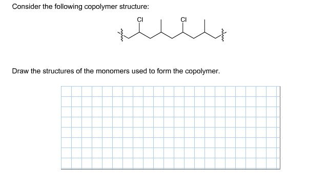 Solved Consider the following copolymer structure: Draw the | Chegg.com